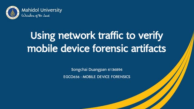 Using Network Traffic To Verify Mobile Device Forensic Artifacts Ppt