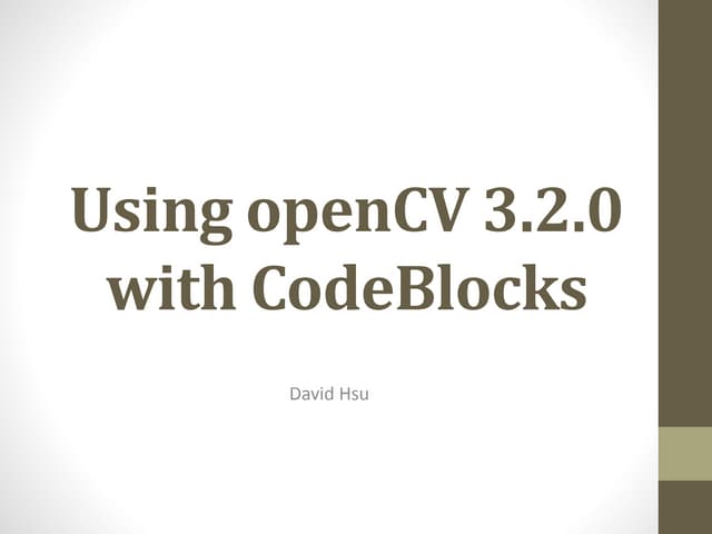 Using Opencv 320 With Codeblocks Ppt 6243