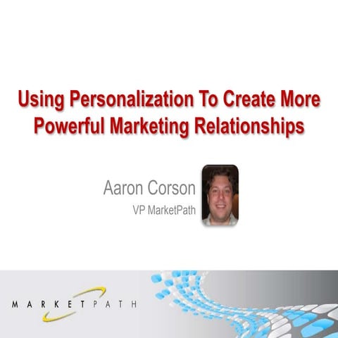 Using Personalization to Create More Powerful Marketing Relationships ...