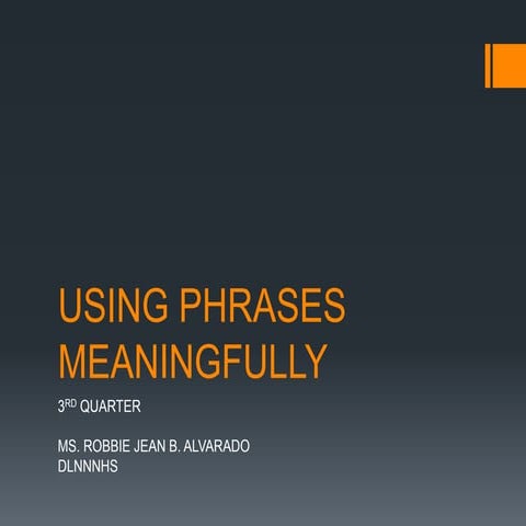 Using phrases meaningfully | PPTX