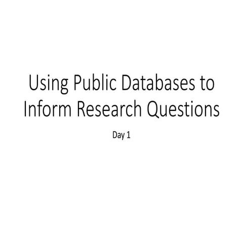 Using public databases to inform research questions | PPT