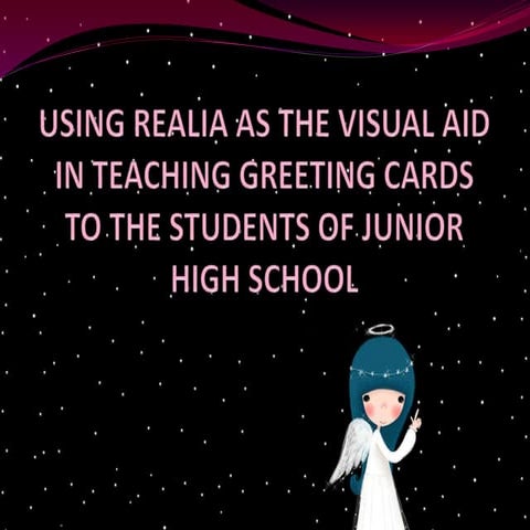 Using realia as the visual aid in teaching greeting cards to the ...