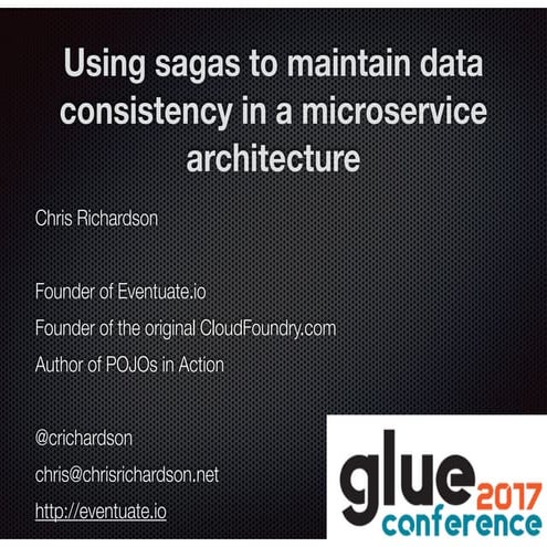 Gluecon Using Sagas To Maintain Data Consistency In A Microservice Architecture Ppt