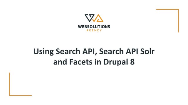 Using Search Api Search Api Solr And Facets In Drupal 8 Ppt