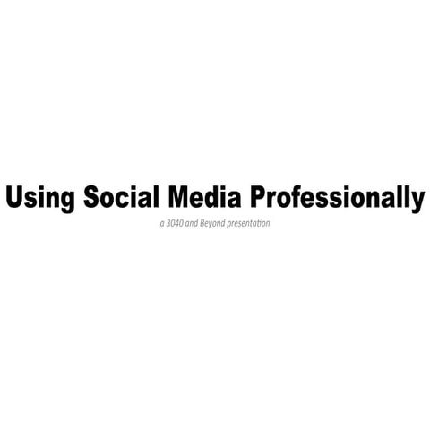 Using Social Media Professionally | PPT