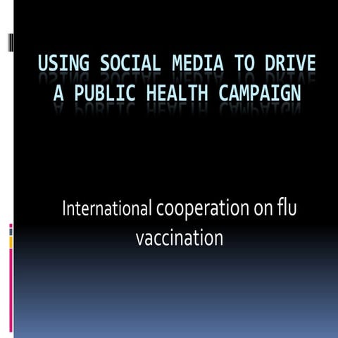 Using social media to drive a public health campaign | PPTX
