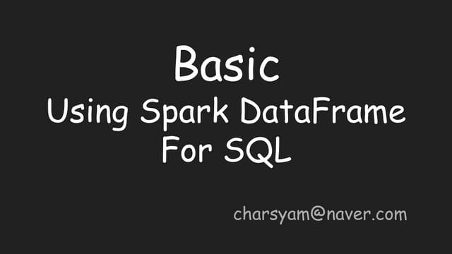 Using Spark Data Frame For Sql Pdf Databases Computer Software