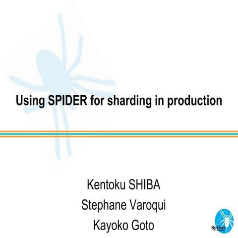 Using Spider For Sharding In Production Ppt 