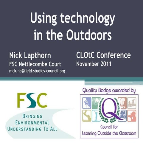 Using technology in the outdoors CLOtC Conference | PPT