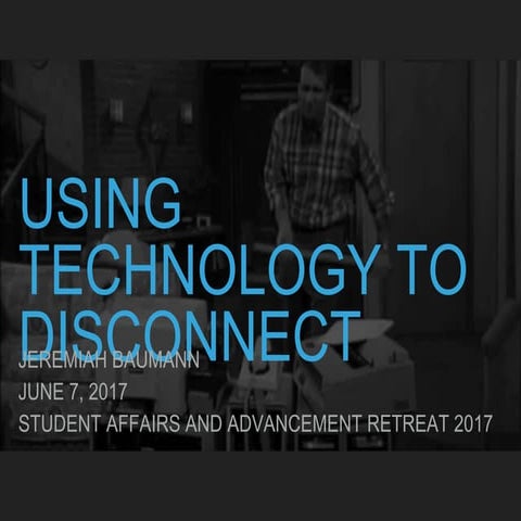 Using Technology To Disconnect | PPTX