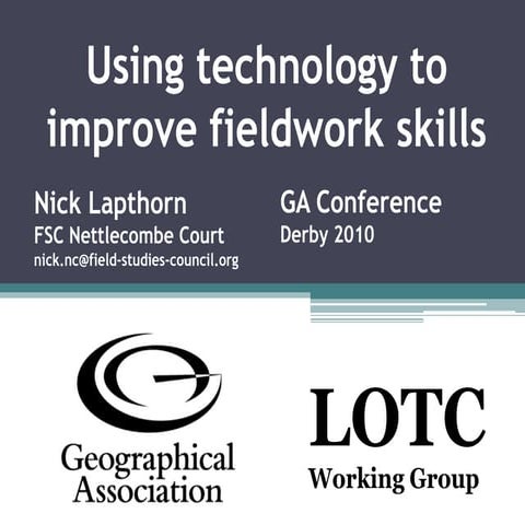 Using Technology To Improve Your Fieldwork (GA Derby 2010) | PPTX