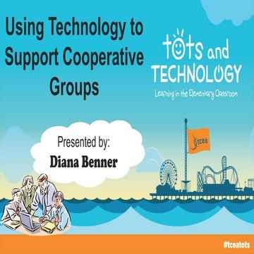 Using Technology to Support Cooperative Groups - Tots & Technology 2015 ...
