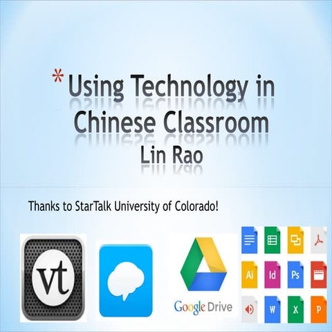 Using Techology in The Chinese Classroom, Lin Rao | PPT