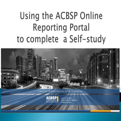 Using the ACBSP Online Reporting Portal to Complete a Self Study | PPTX
