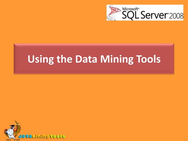 Ms Sql Server Using The Data Mining Tools Ppt