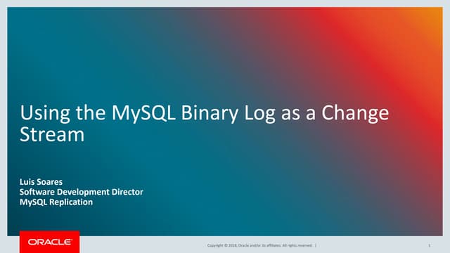 Using The Mysql Binary Log As A Change Stream | PPT Using The Mysql Binary Log As A Change Stream | PPT