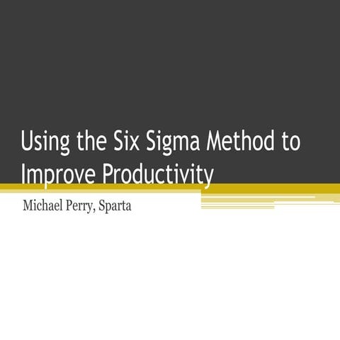 Using the Six Sigma Method to Improve Productivity | PPT