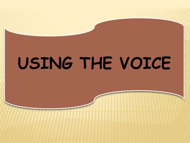 Using the voice