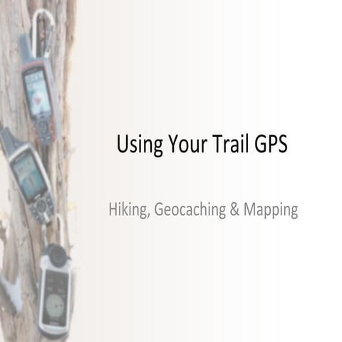 Using Your Trail GPSr | PPT
