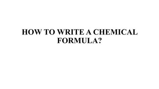 writing chemical formulas | PPTX