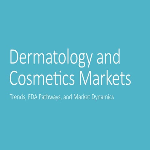US Cosmetics and Dermatology Market 2024-Trends, FDA Pathways, and ...