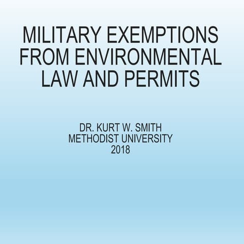 Us military exemptions from environmental permitting and regulation | PPTX