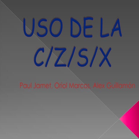 El uso de la S, X, C y Z | PPTX