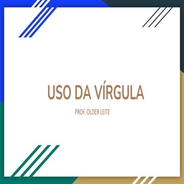 As regras de uso da vírgula na gramática da língua portuguesa. | PDF