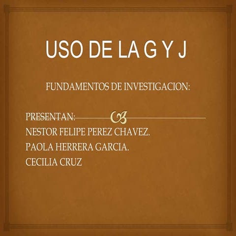 Ortografía de la g y la j | PPT