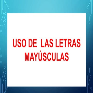 USO DE LAS LETRAS MAYUSCULAS Y SUS CLASIFICACION | PPTX