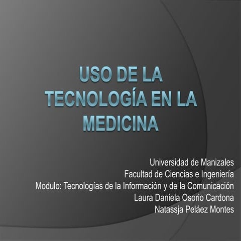 Uso de las tecnologias en medicina | PPTX