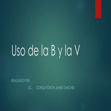 TEMAS DE ORTOGRAFIA Uso de la b y v 5TO DE PRIMARIA | PPTX
