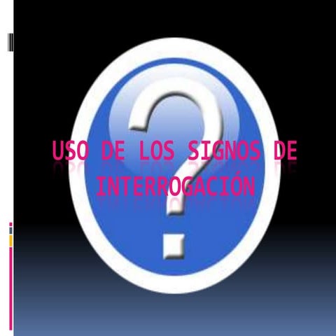 Uso de los signos de interrogacion | PPTX