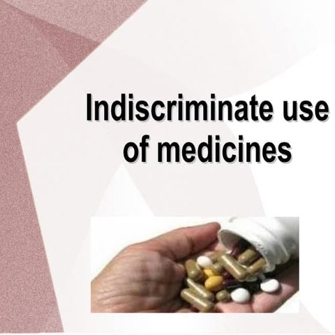 Indiscriminate use of medicines | ODP