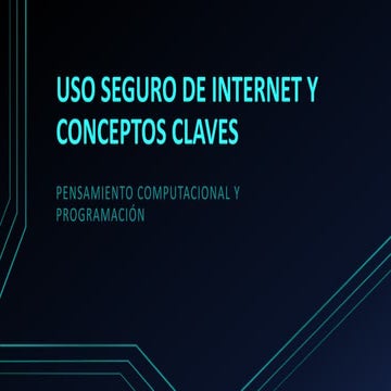 USO SEGURO DE INTERNET Y CONCEPTOS CLAVES.pptx