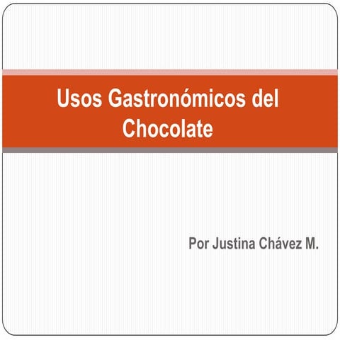 Usos gastronómicos del chocolate | PPTX