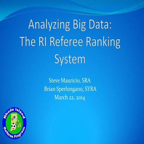Analyzing Big Data: The RI Referee Ranking System | PPT