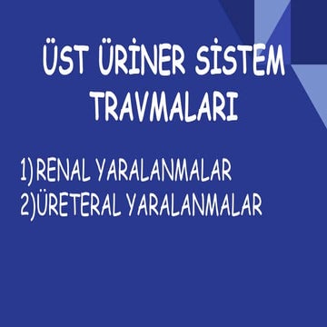 Ust uriner sistem travmalari | PPTX