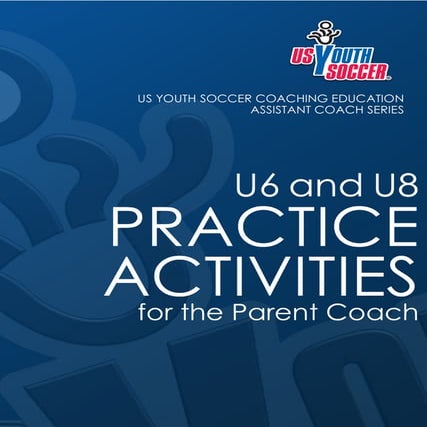 US Youth Soccer Practice Activities (U6-U8) | PDF