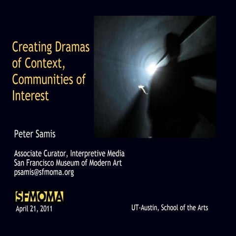 Creating Dramas of Context, Communities of Interest | PPT