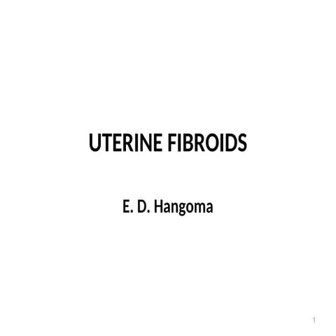 Uterine Fibroids-1.....................ppt