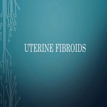 Uterine fibroids | PPTX