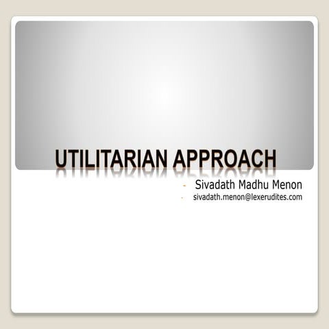 Utilitarian Approach- Business Ethics | PPT