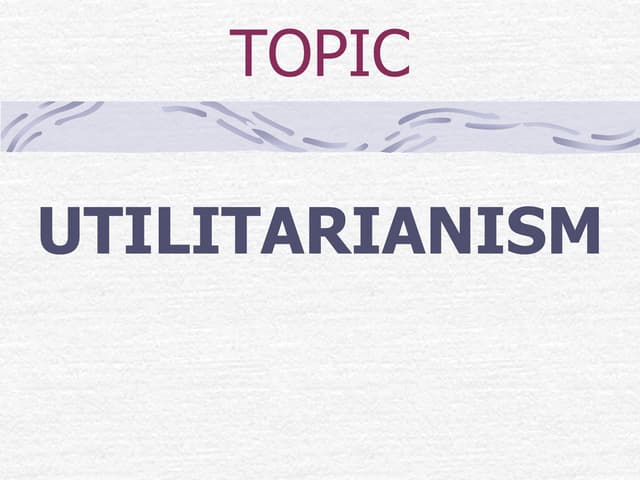 Utilitarianism | PPT