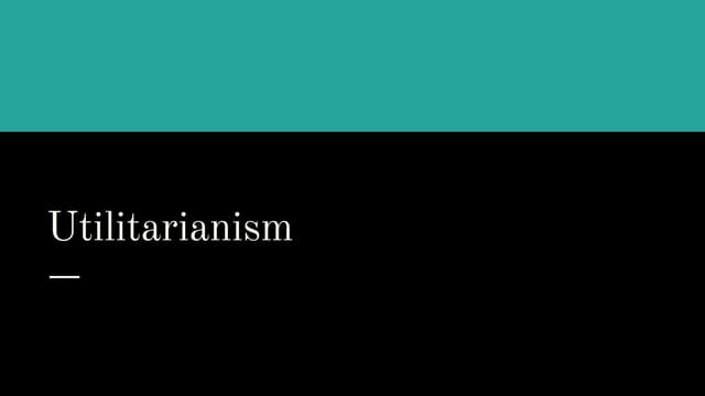 Utilitarianism | PPT