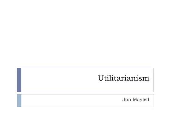 Utilitarianism | PPT | Religion & Spirituality