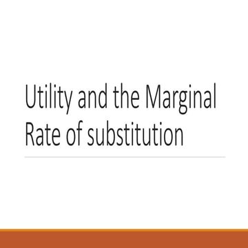 Utility and the Marginal Rate of substitution-.pptx
