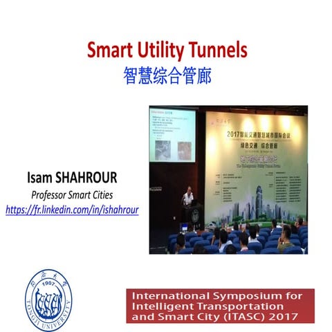Smart Utility Tunnels - Conference of Isam SHAHROUR at ITASC 2017 ...