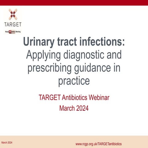 UTI webinar - Applying diagnostic and prescribing guidance in ...
