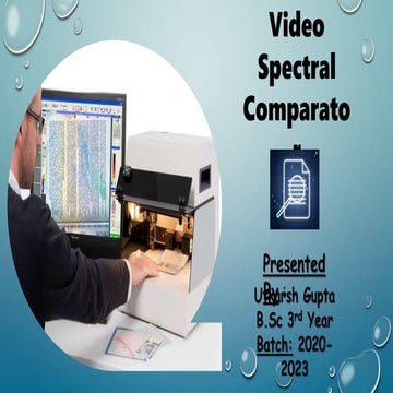 Utkarsh (Video Spectral Comparator).pptx